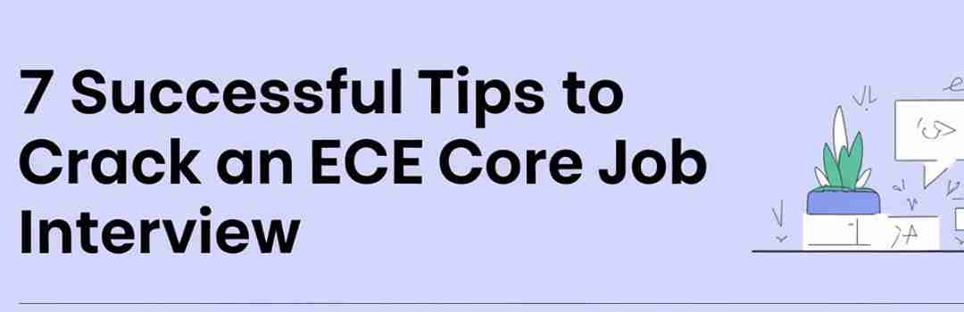 7 Proven Tips to Crack Your ECE Core Job Interview
